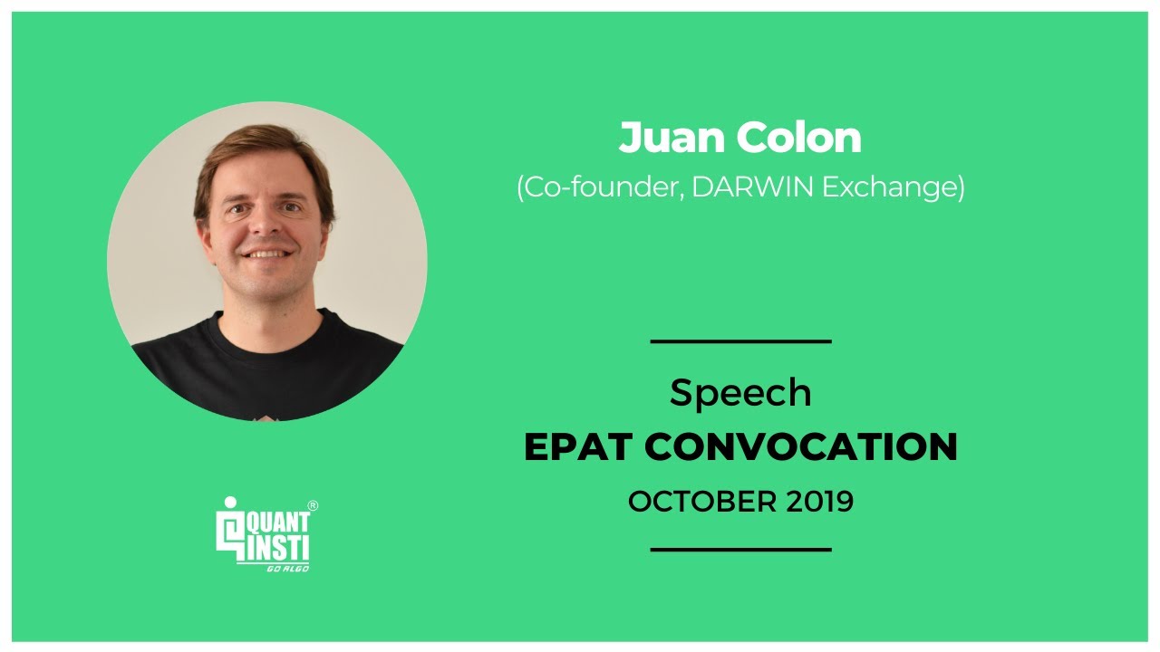 Mr. Juan Colon's speech at EPAT® convocation for aspiring quants ...