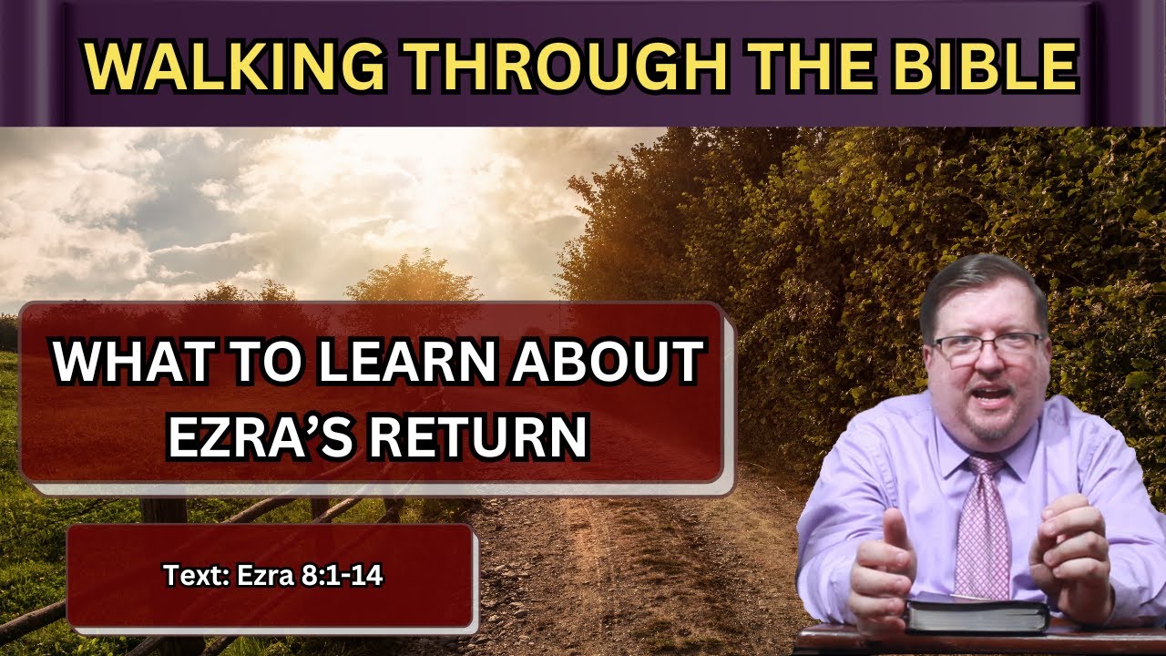 What Do We Learn About Ezra's Return To Judah From Ezra 8? | Ezra 8:1 ...