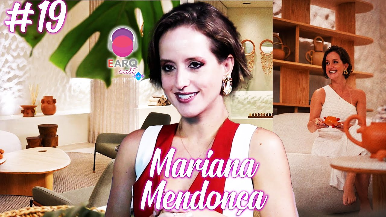 EARQCAST ESPECIAL CASA COR ENTREVISTA A ARQUITETA MARIANA MENDONÇA ...
