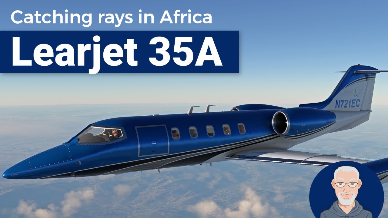 Catching rays in Africa - Learjet 35A | MSFS 2020 - YouTube