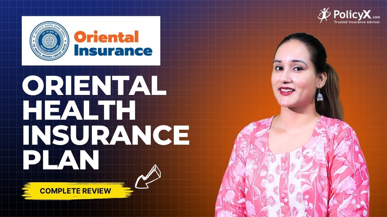 Oriental Health Insurance Review | Oriental Insurance | Oriental Health ...