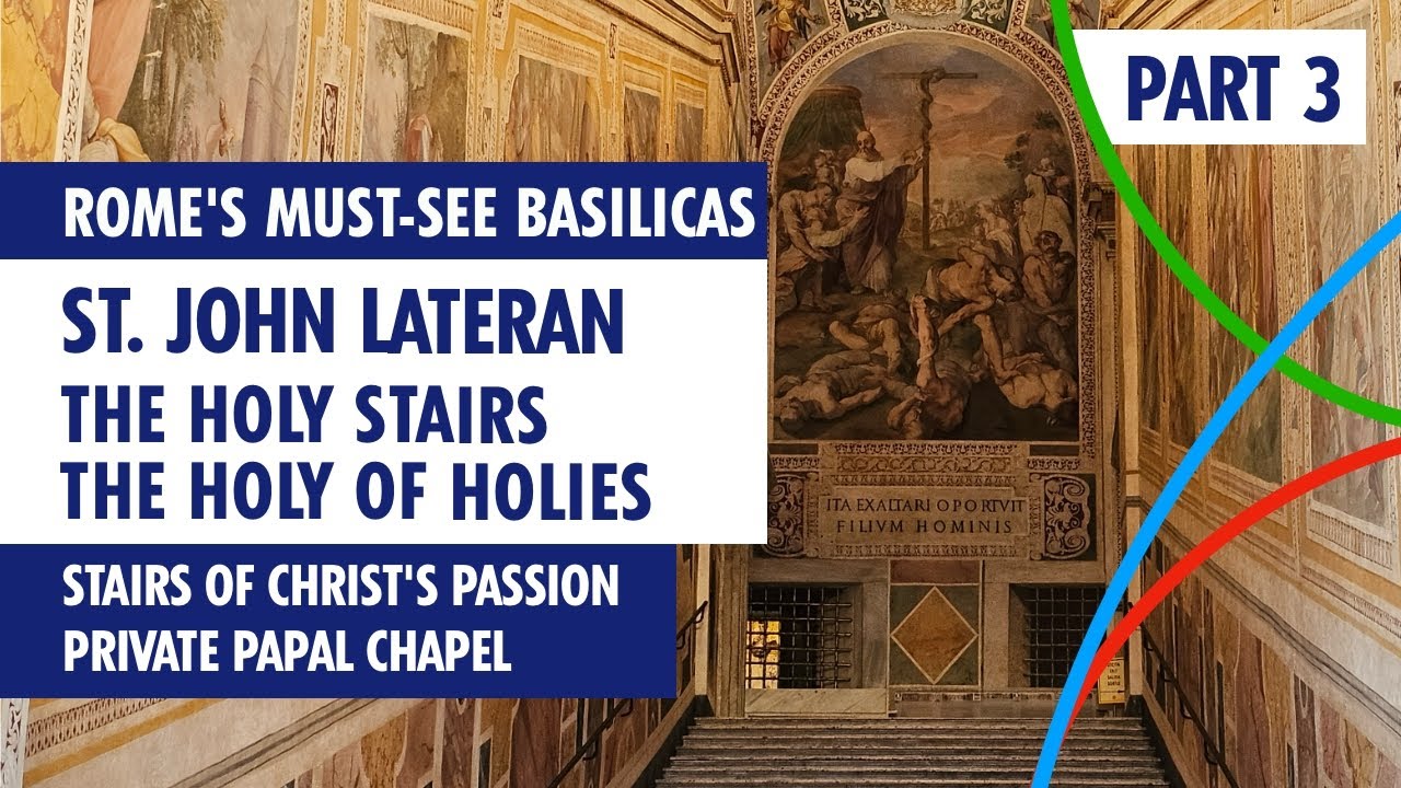 Saint John Lateran - PART 3; The Holy Stairs, The Holy of Holies - YouTube