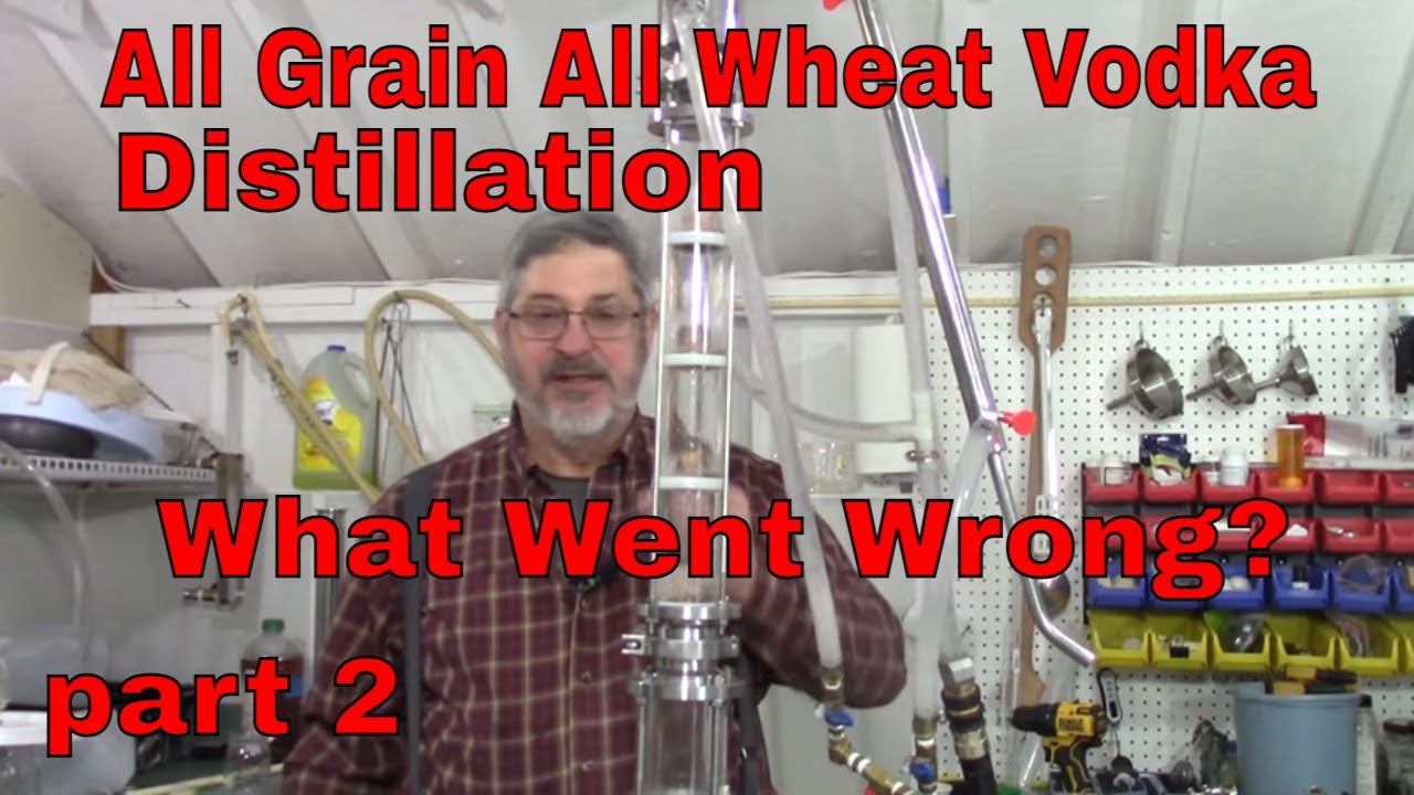E164 All Grain All Wheat Vodka Distillation - YouTube