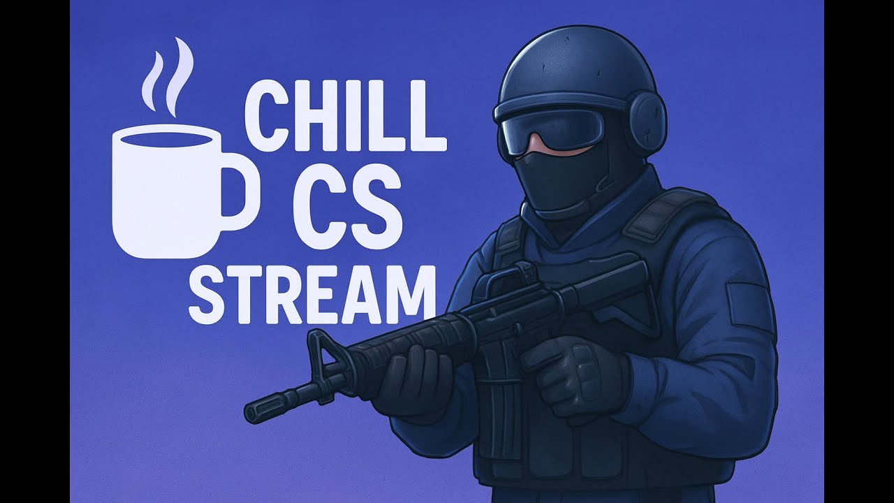 Chill Counter Strike Stream - YouTube