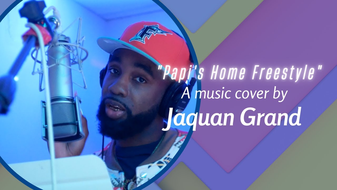 Jaquan Grand - Papi's Home Freestyle (Official Music Video) - YouTube