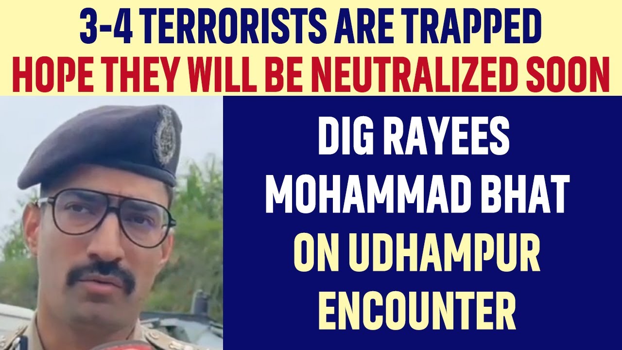 3-4 terrorists are trapped, hope they will be neutralized soon: DIG ...