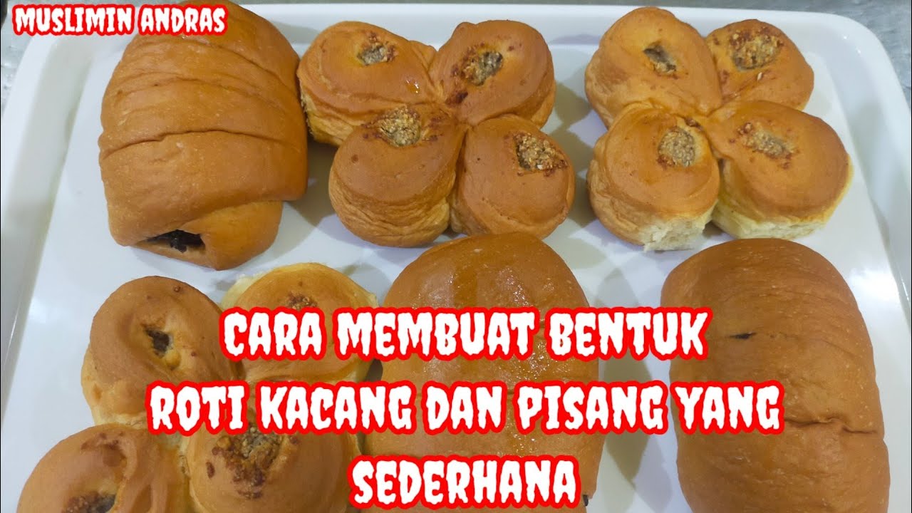 tutorial membuat roti manis berbagai bentuk - YouTube