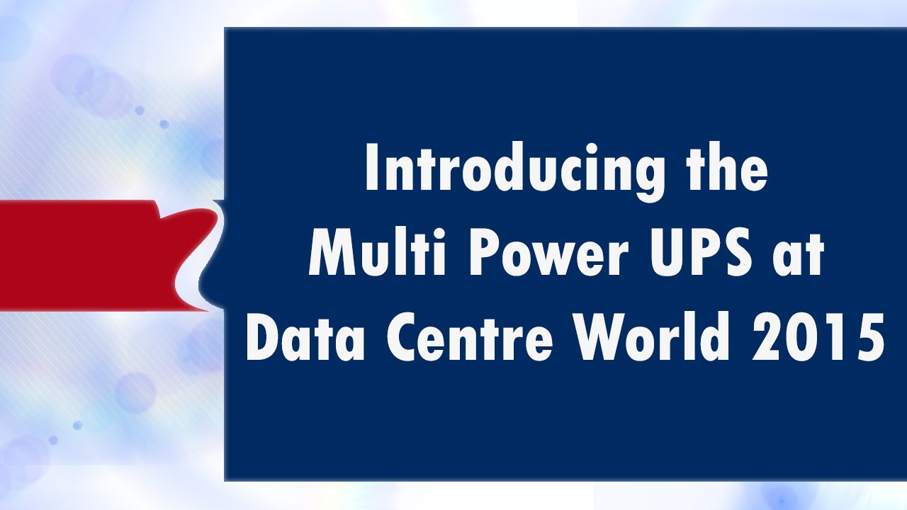 Introducing the Multi Power UPS at Data Centre World 2015 - YouTube