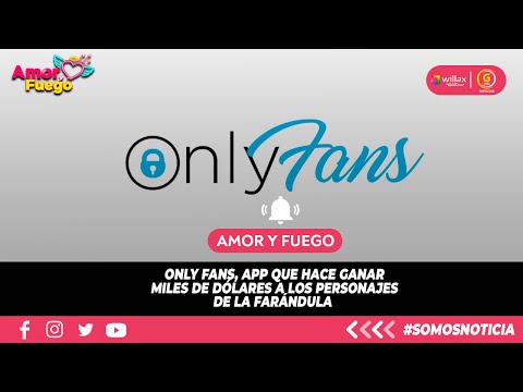 #AmorYFuego: #OnlyFans, app que hace ganar miles de dólares a los personajes de la farándula