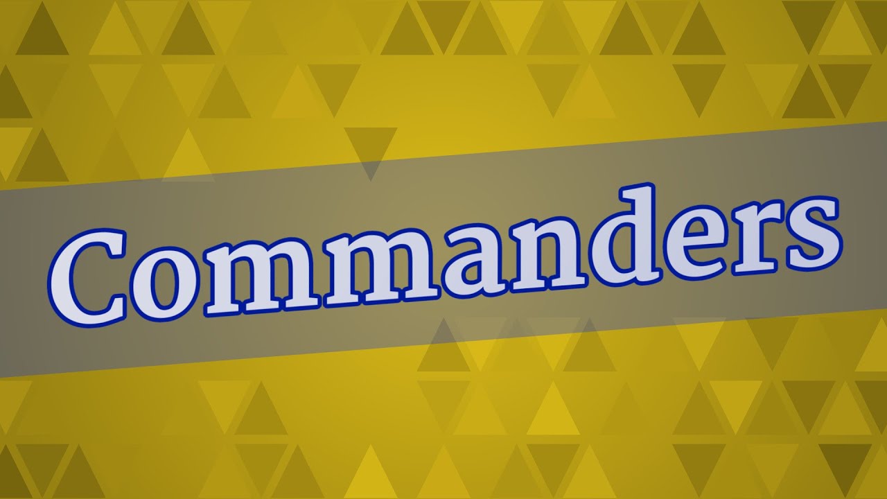 COMMANDERS pronunciation • How to pronounce COMMANDERS - YouTube