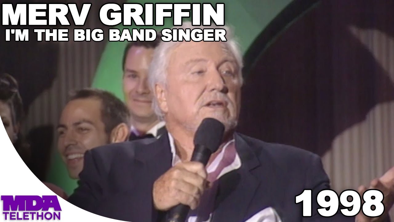 Merv Griffin - I'm The Big Band Singer | 1998 | MDA Telethon - YouTube