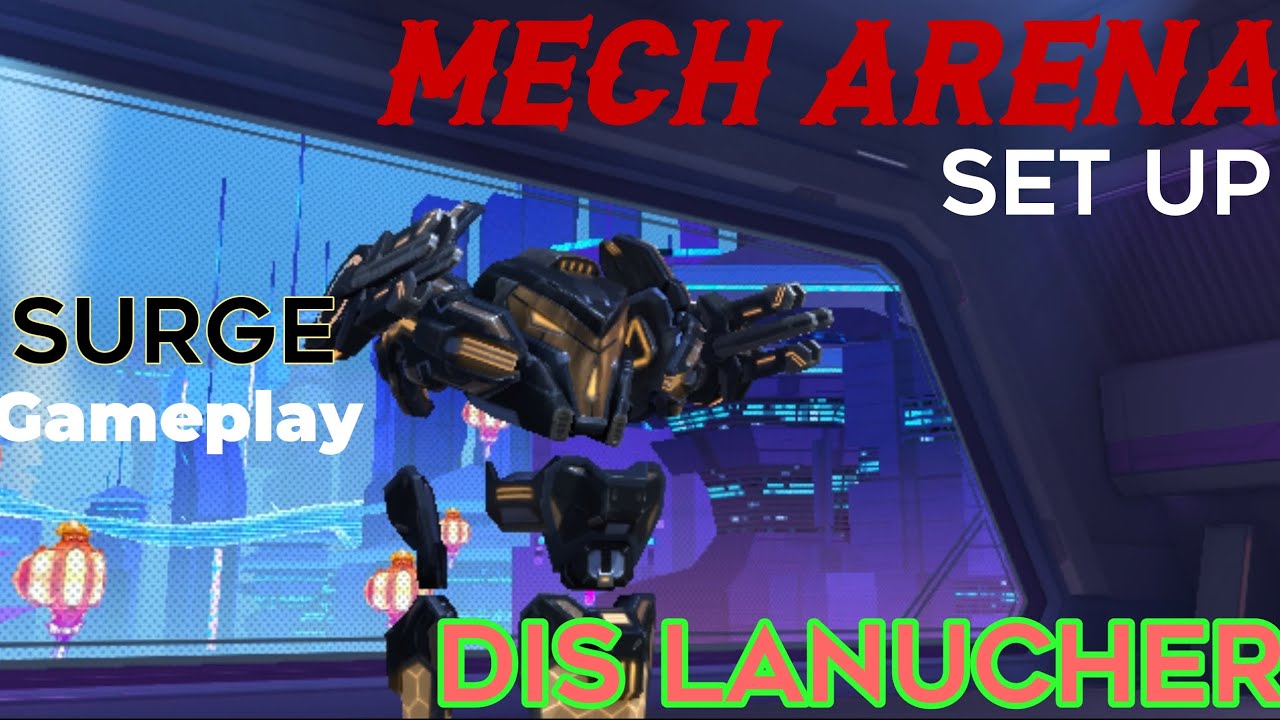 Mech Arena: Surge Set Up Dis Lanucher Gameplay- set up mạnh😃👍 - YouTube