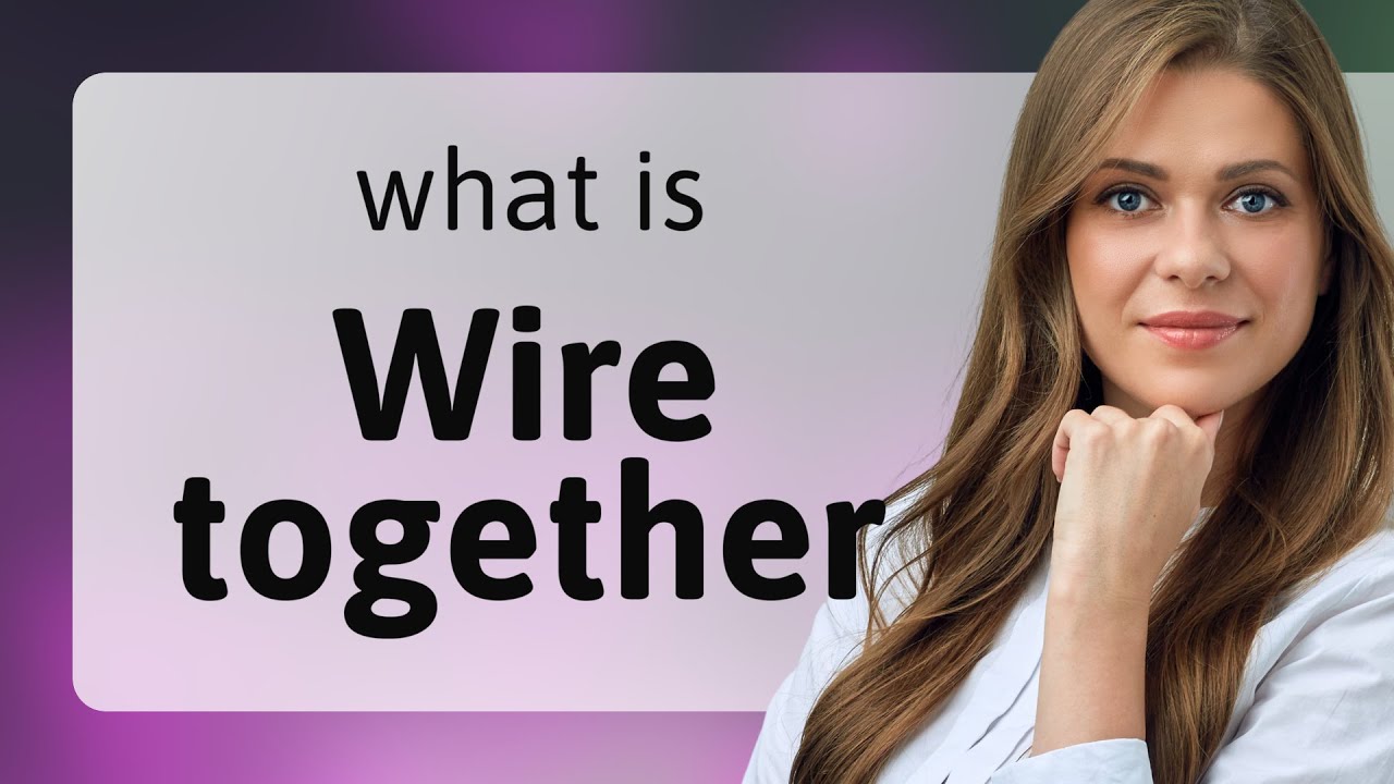 Understanding "Wire Together": A Guide to English Phrases - YouTube