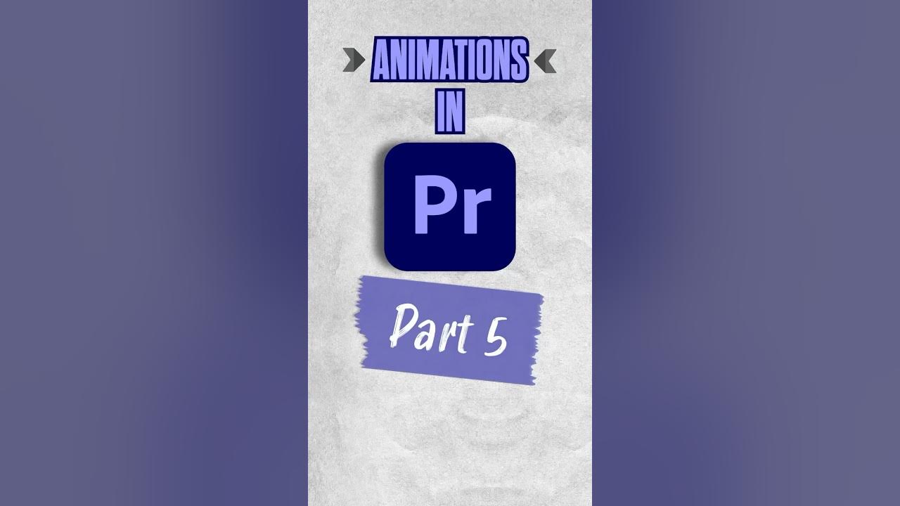 How to Make Easy Animations in Adobe Premiere Pro - Part 5 # ...