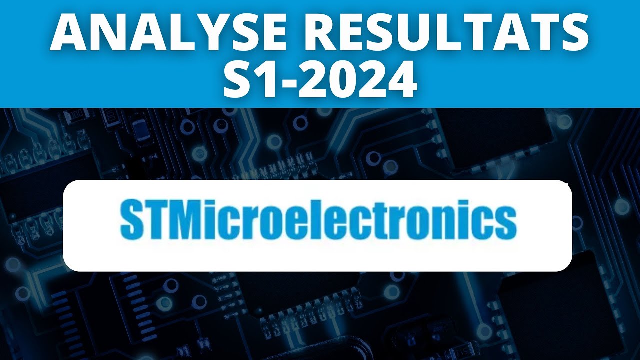STMICROELECTRONICS | ANALYSE RESULTATS S1-2024 - YouTube