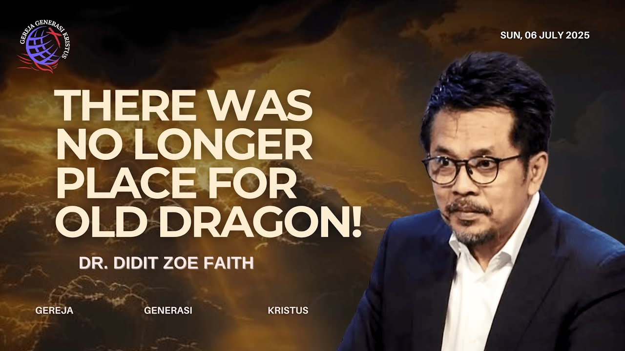 THERE WAS NO LONGER PLACE FOR OLD DRAGON! | DR. DIDIT ZOE FAITH | 06-07 ...