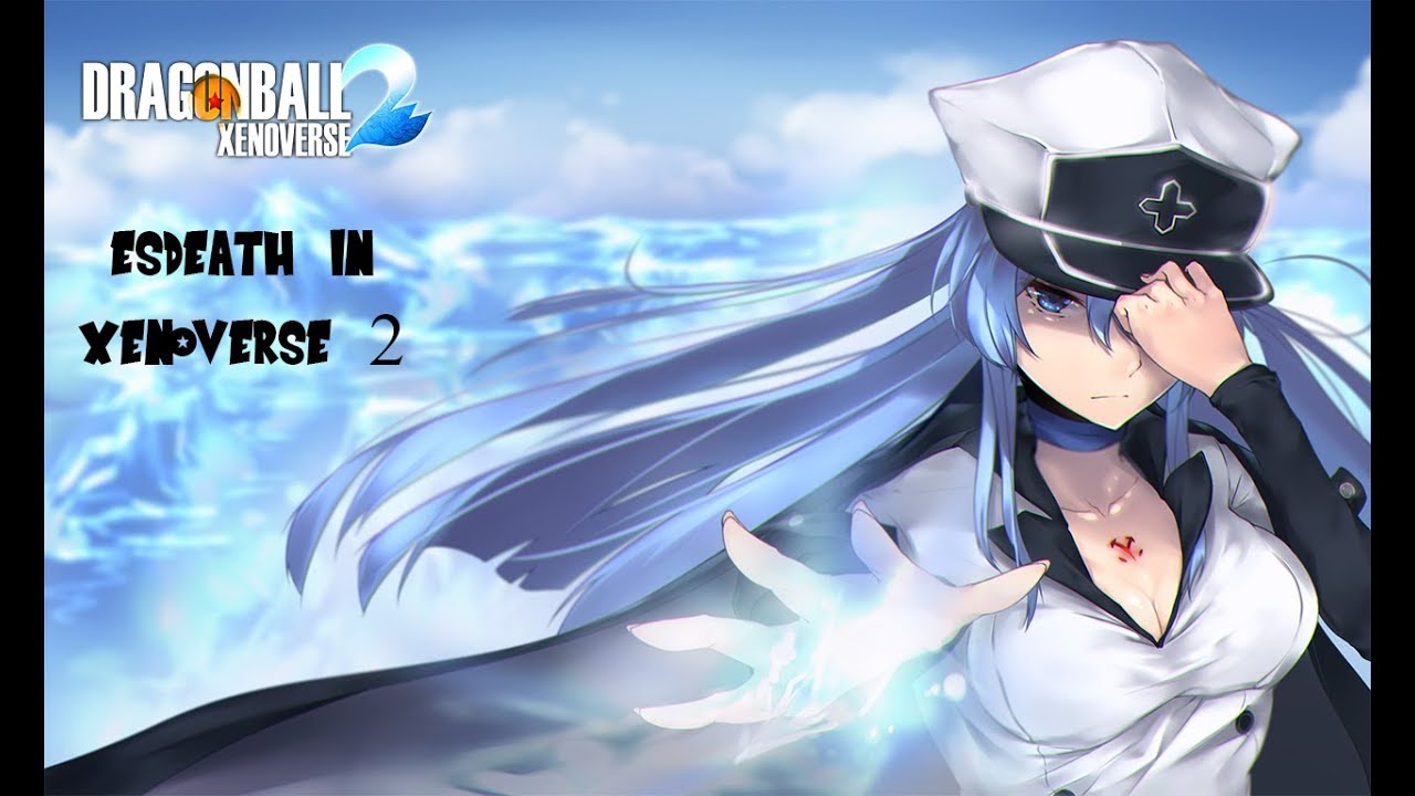 ESDEATH IN XENOVERSE 2 | DRAGN BALL XENOVERSE 2 (Dragon ball xenoverse ...