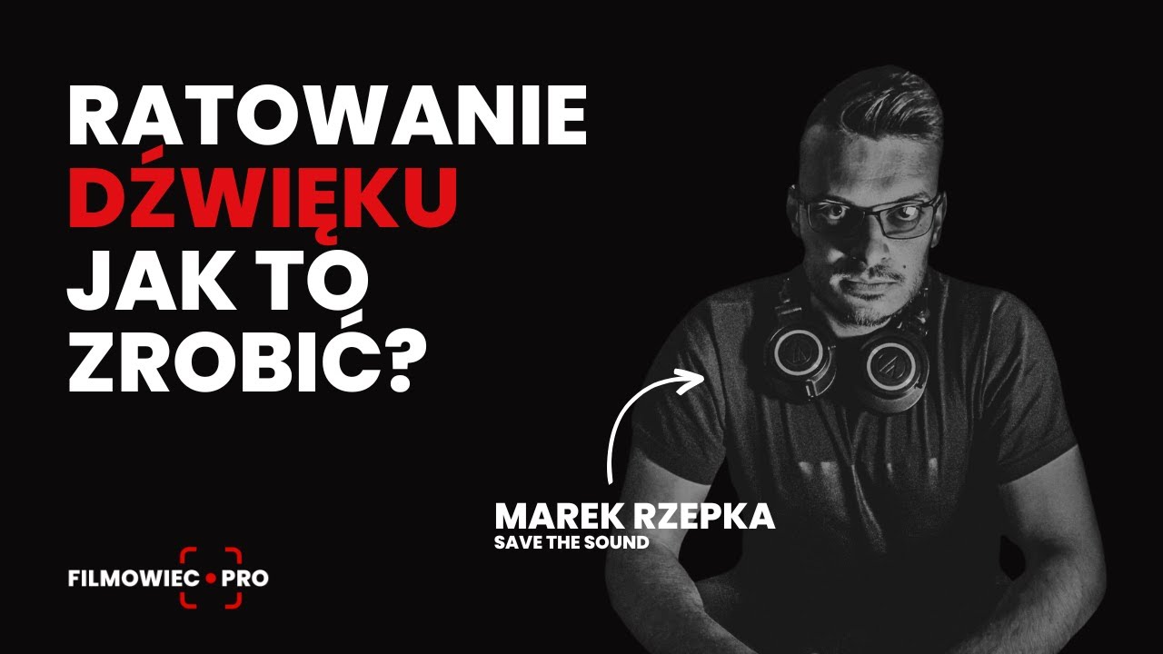Jak NAPRAWIĆ dźwięk w swoim FILMIE? Gościnnie Marek Rzepka - Filmowiec ...