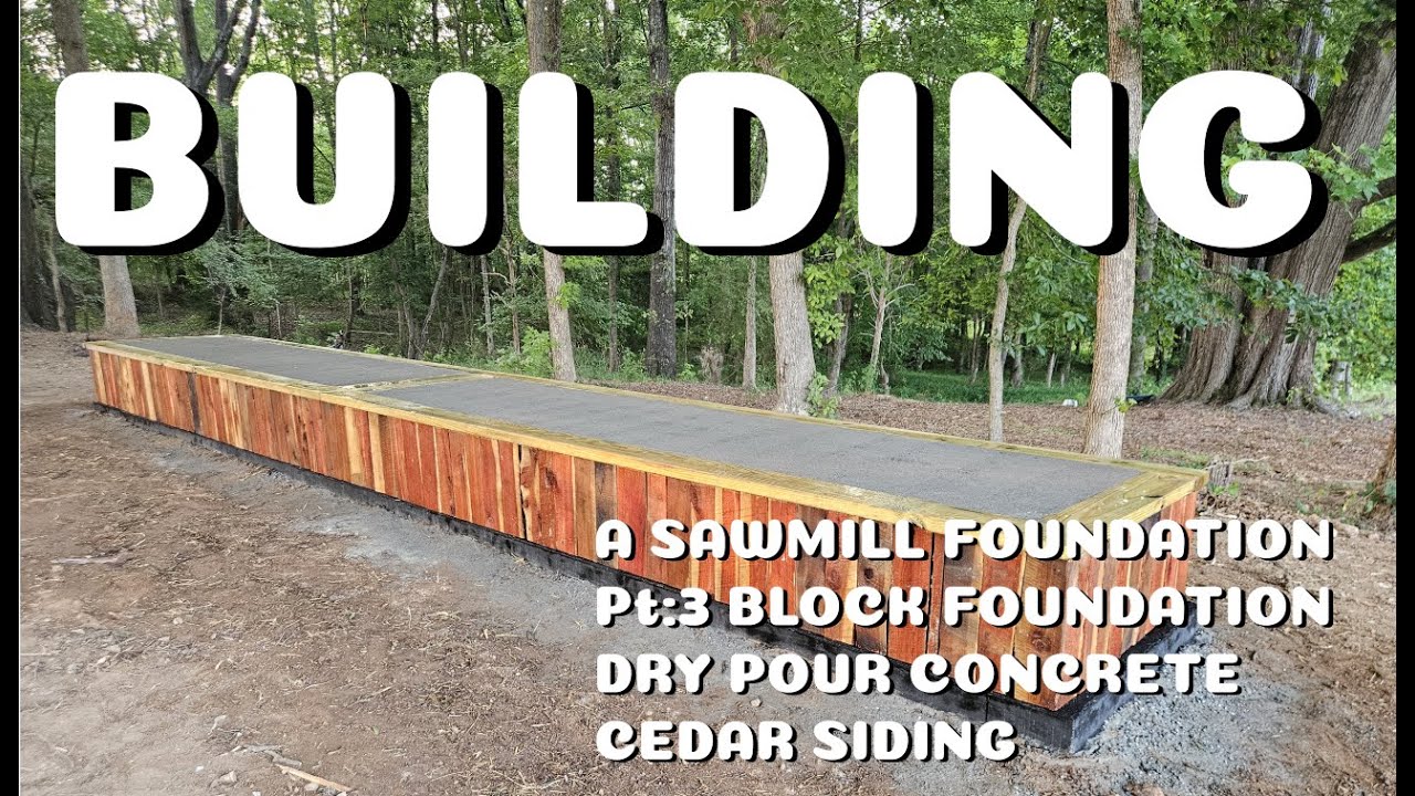 Building a UNIQUE Sawmill Foundation: Block work with a Lipstick and ...
