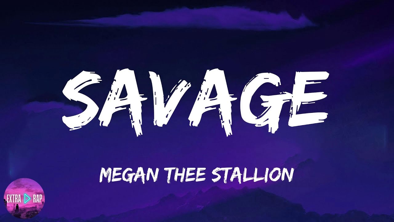 Megan Thee Stallion - Savage (lyrics) - YouTube