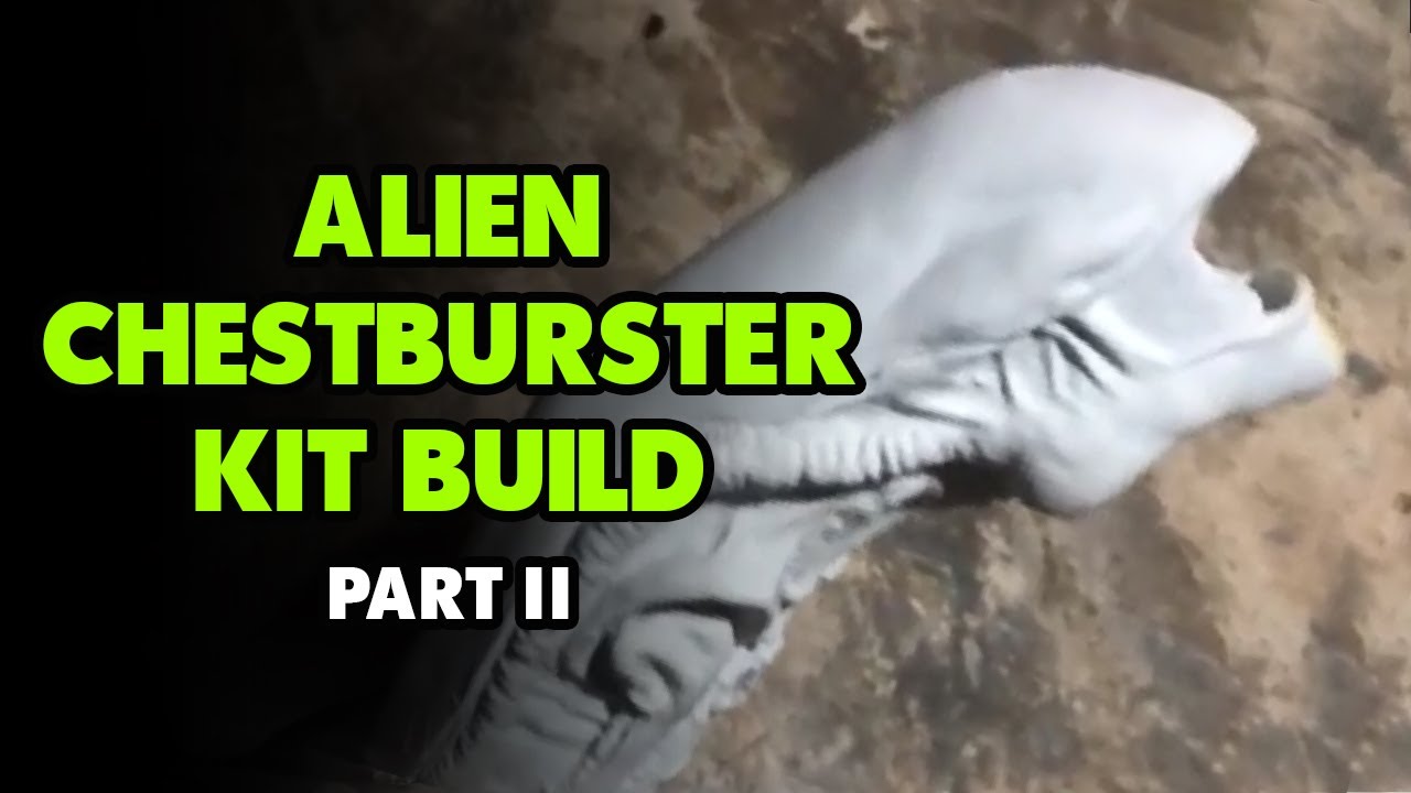 ALIEN CHESTBURSTER KIT BUILD - PART 2 - YouTube