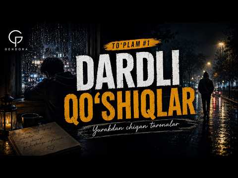 DARDLI QO‘SHIQLAR TO‘PLAMI | O‘ZBEKCHA ENG SARA TARONALAR #1