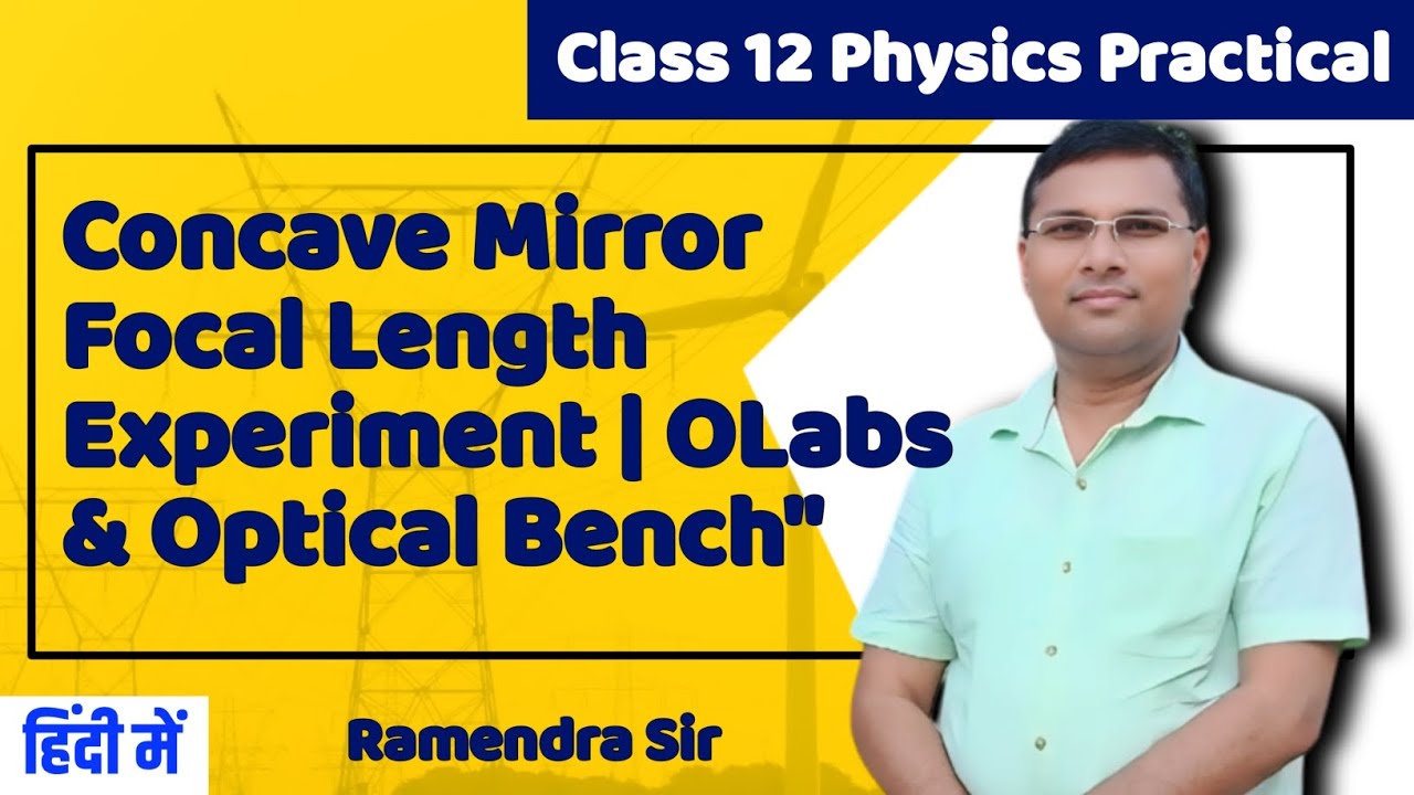 Class 12 Physics Practical | OLabs और प्रकाशीय बेंच से अवतल दर्पण की ...