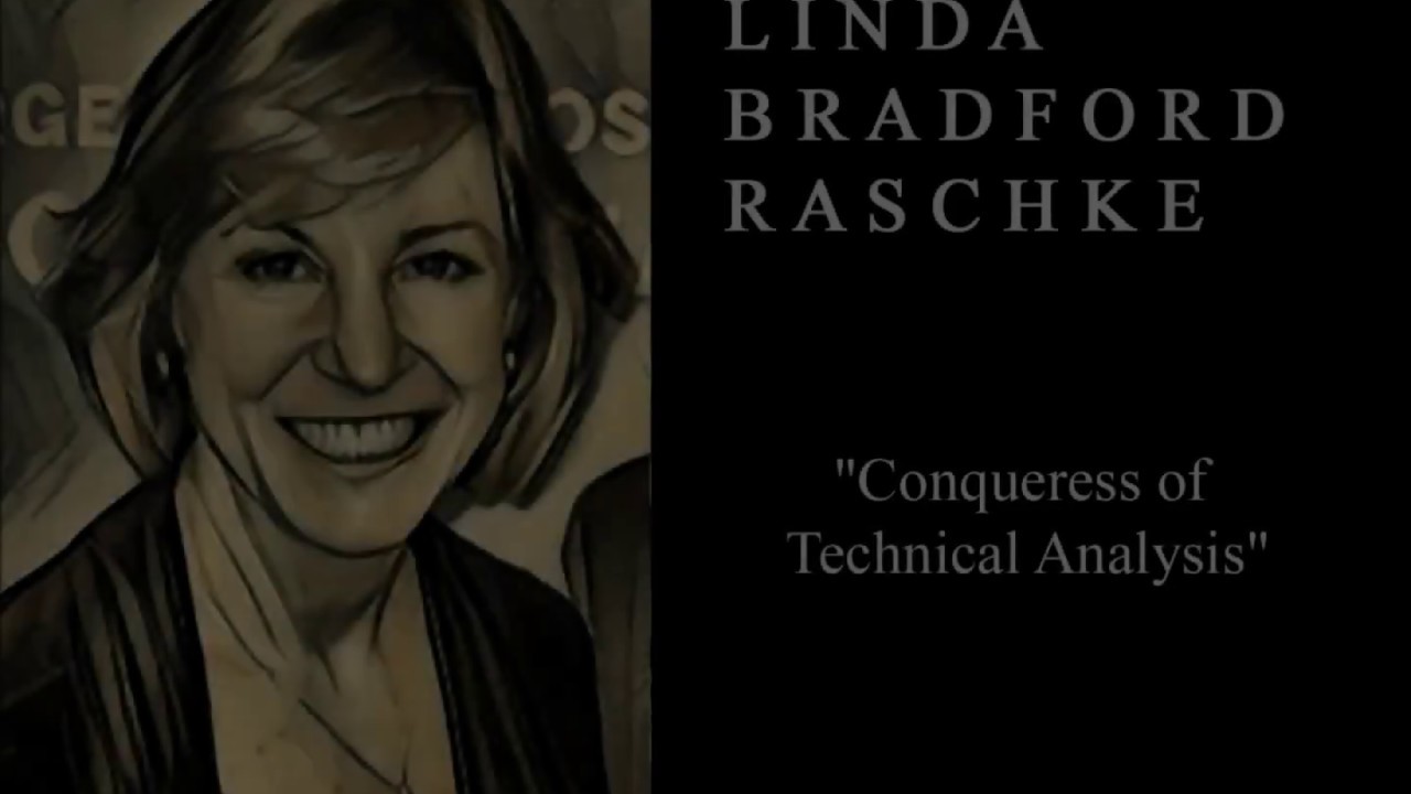 Linda Bradford Raschke - Conqueress of Technical Analysis - YouTube