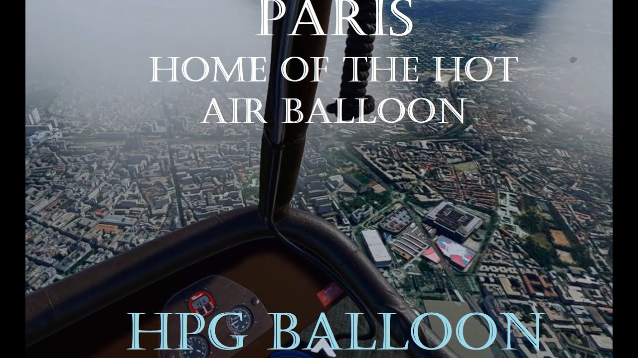 Soar the skies of Paris in the Hype Performance Group's Hot Air Balloon ...
