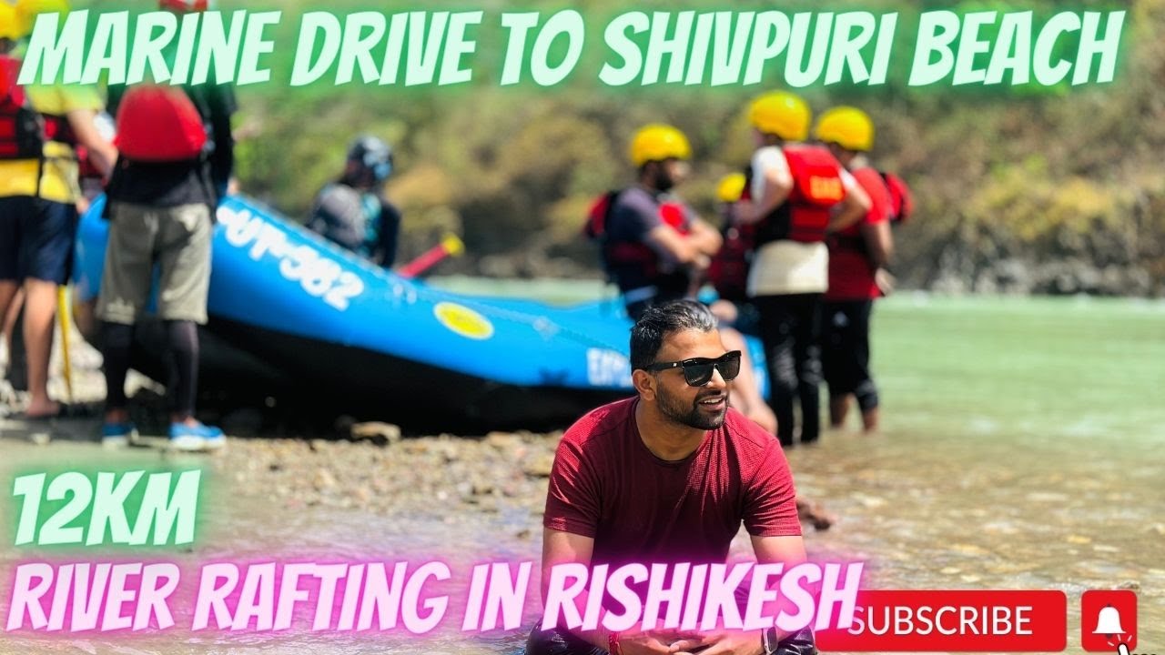River Rafting In Rishikesh || 12km Distance || Marine Drive To Shivpuri ...