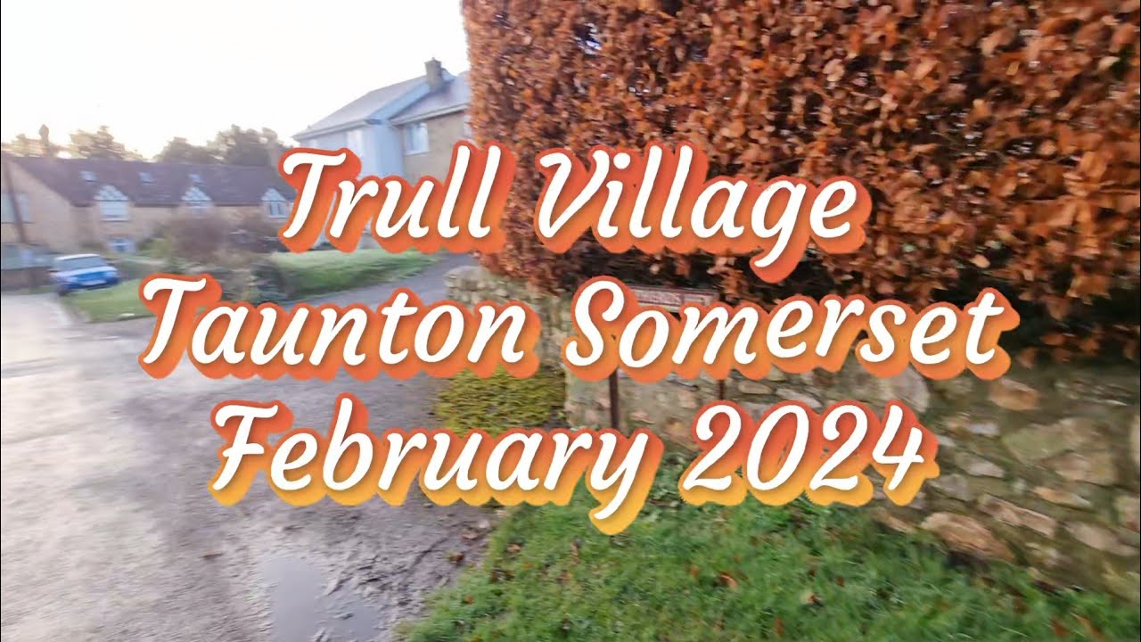 Weekly Walk: Trull Taunton Somerset Feb 2024 - YouTube