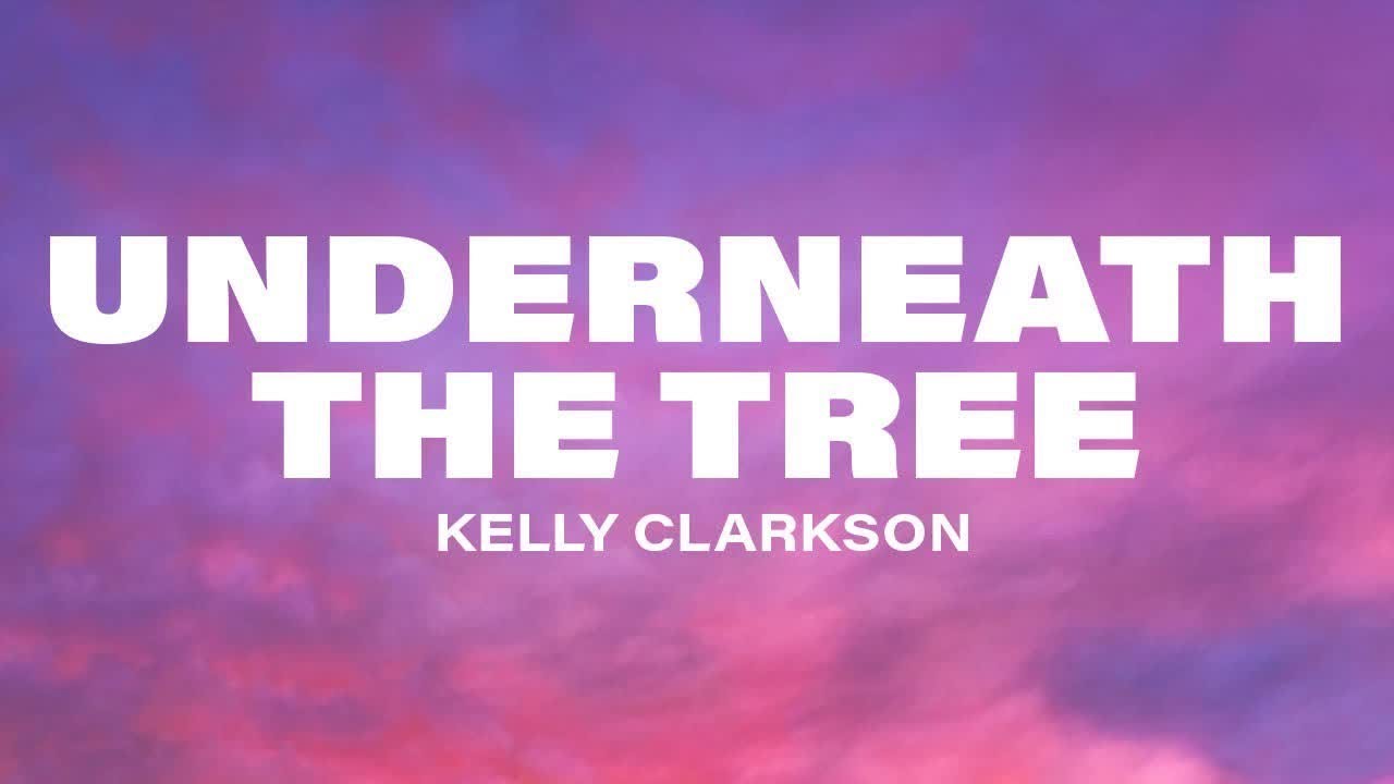 Kelly Clarkson - Underneath The Tree (Lyrics) - YouTube