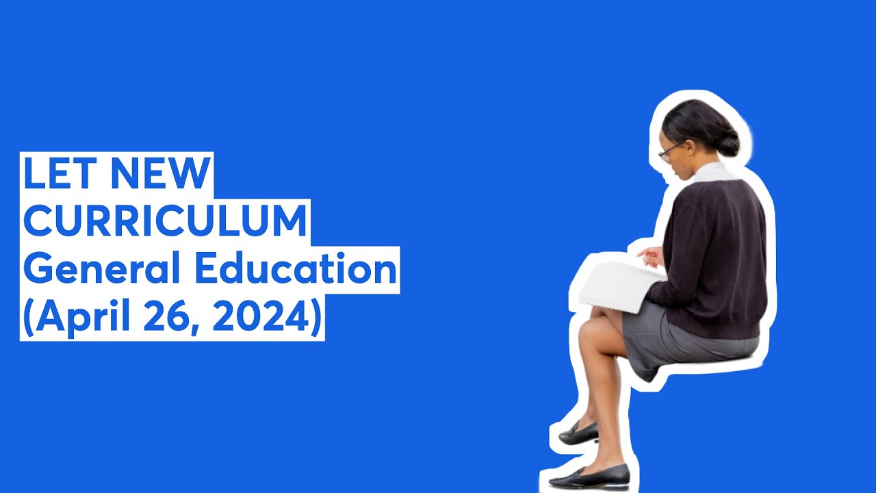 LET NEW CURRICULUM General Education (April 26, 2024) - YouTube