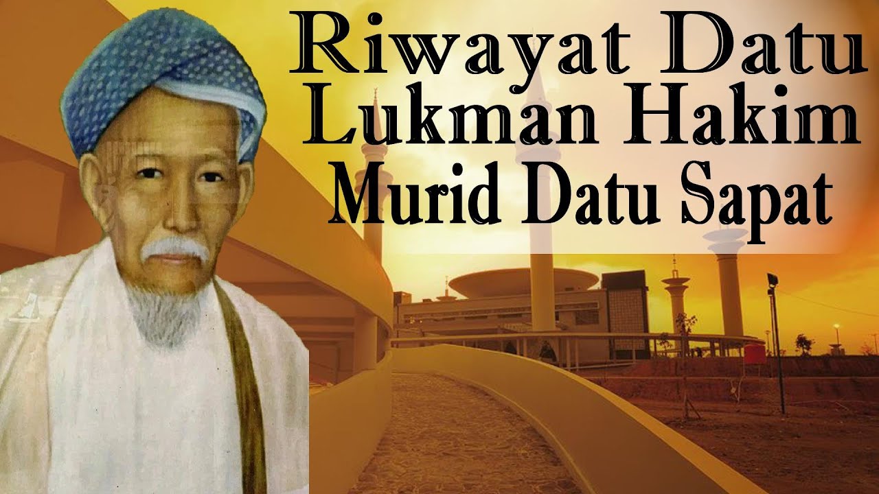 Mengenal lebih dekat Datu Lukman Hakim Murid Datu Sapat - YouTube
