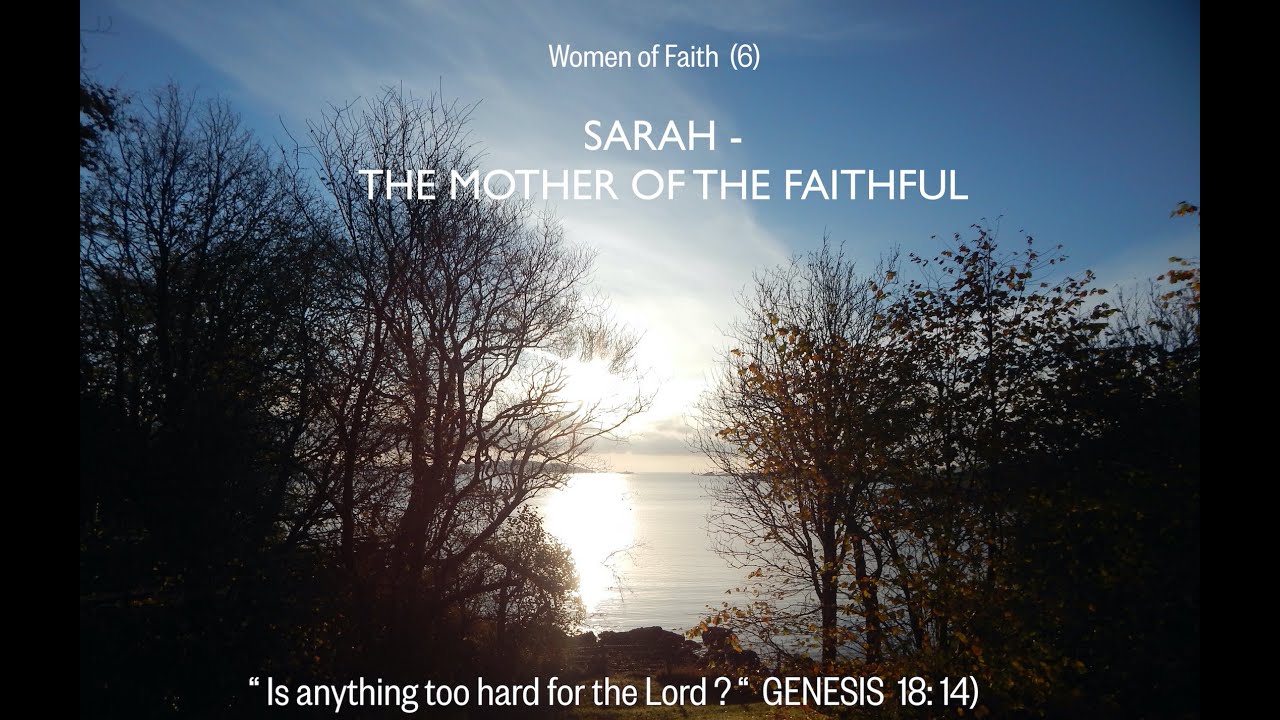 WOMEN OF FAITH (6) SARAH - YouTube