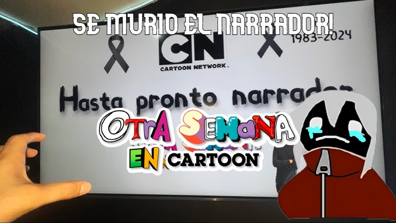 SE MURIO EL NARRADOR DE OTRA SEMANA EN CARTOON 😭 - YouTube