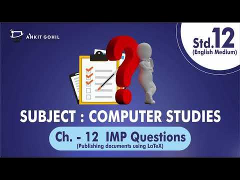 Std.-12 || Ch. - 12 || Publishing Document using LaTeX || IMP Questions || English Medium ...