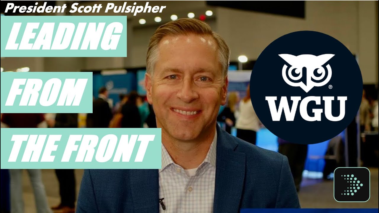 Leading From the Front: WGU President Scott Pulsipher | Ed on the Edge ...