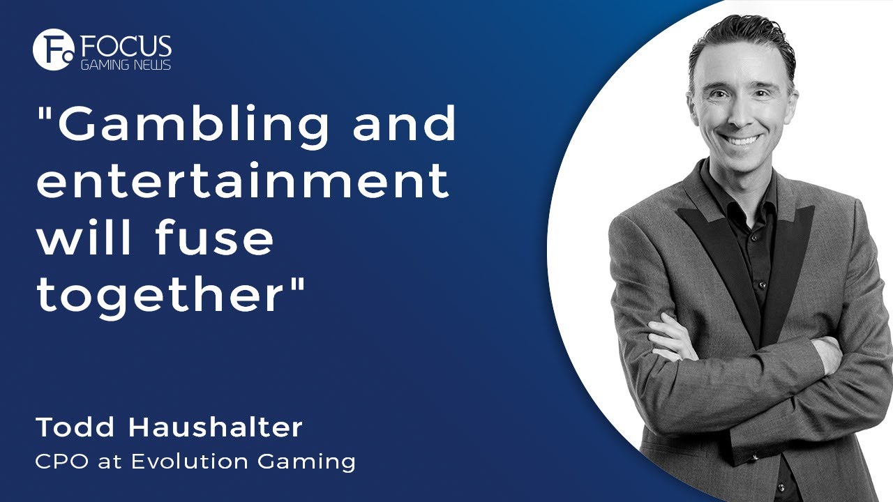 "Gambling and entertainment will fuse together" - Todd Haushalter, CPO ...