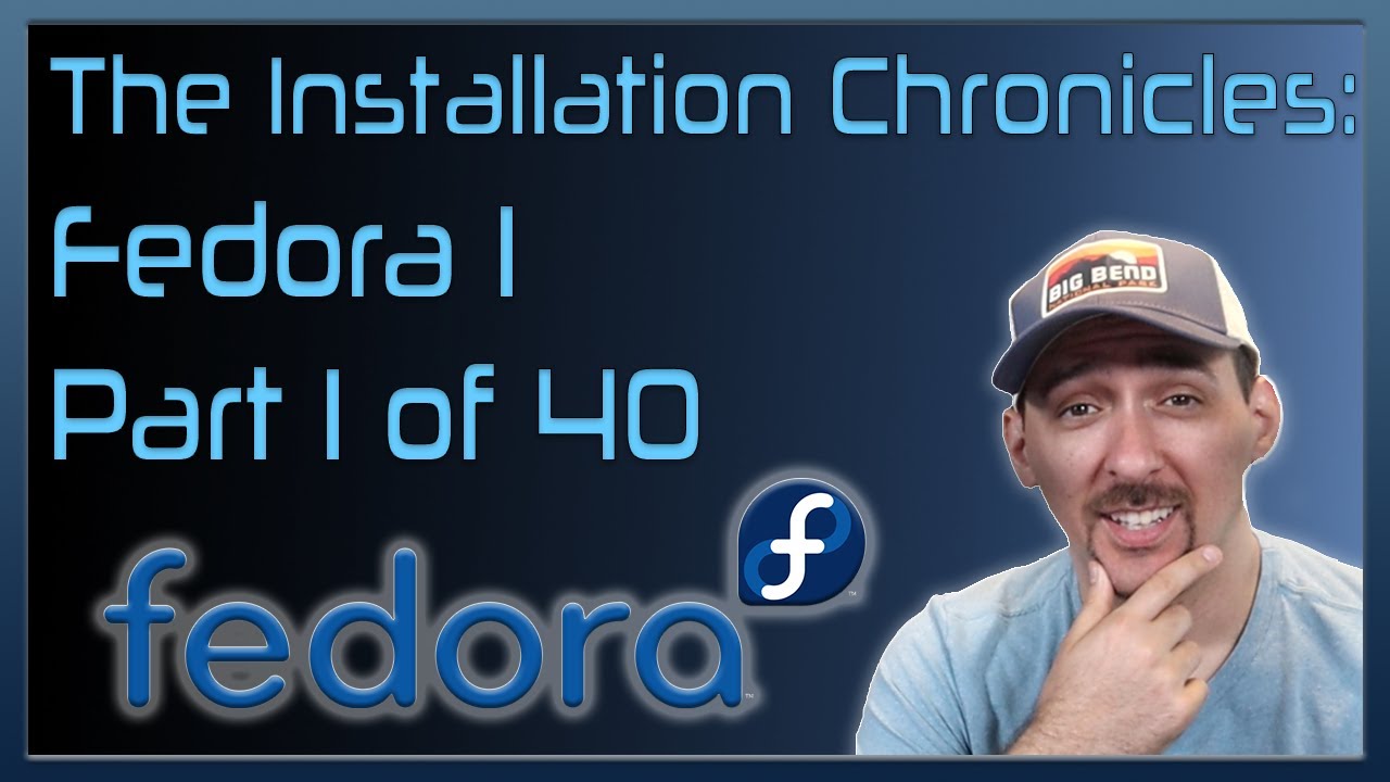 The Installation Chronicles: Fedora 1 (Part 1 of 40) - YouTube