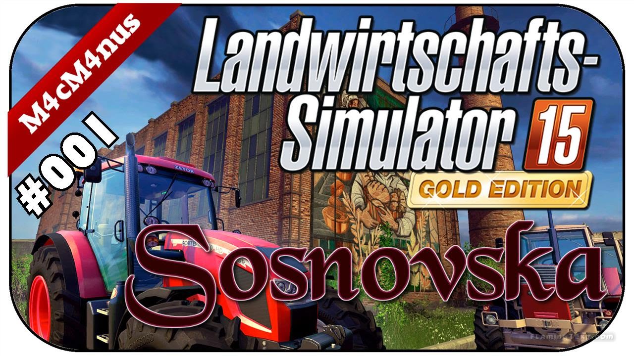 LS15 GOLD FARMING SIMULATOR 15 ADDON #001 - SOSNOVKA WIR KOMMEN ★LS15 Gameplay Deutsch together ...