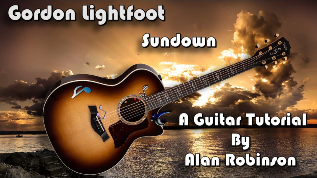 How to play: Sundown by Gordon Lightfoot (R.I.P.) Acoustically (easy ...