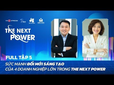 #5 Sức mạnh đổi mới sáng tạo của 4 doanh nghiệp lớn trong The Next ...