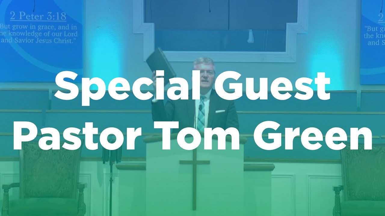 Calvary Baptist Church | Pastor Tom Green | May 19, 2024 - YouTube