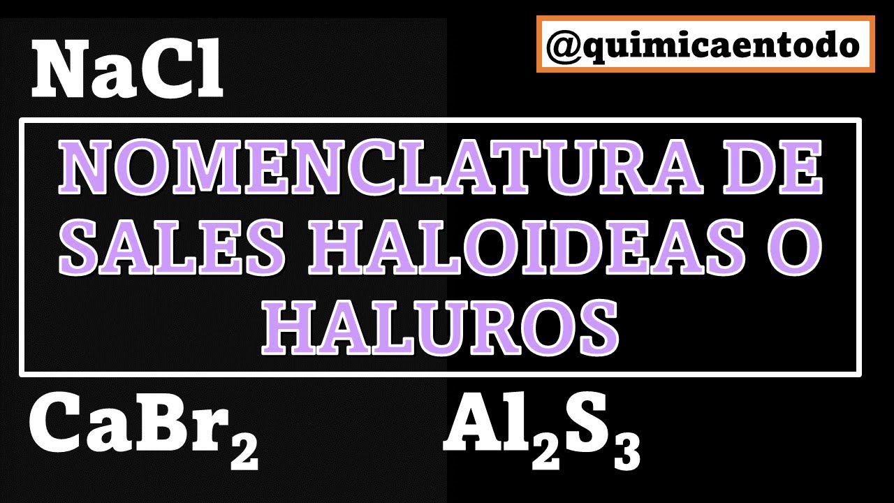 NOMENCLATURA DE SALES HALOIDEAS O HALUROS. #química #educacion # ...