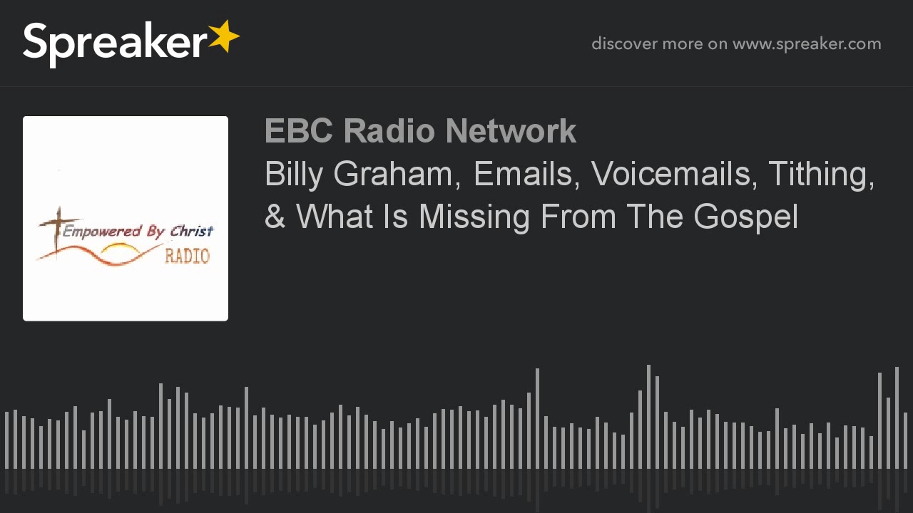 Billy Graham, Emails, Voicemails, Tithing, & What Is Missing From The ...