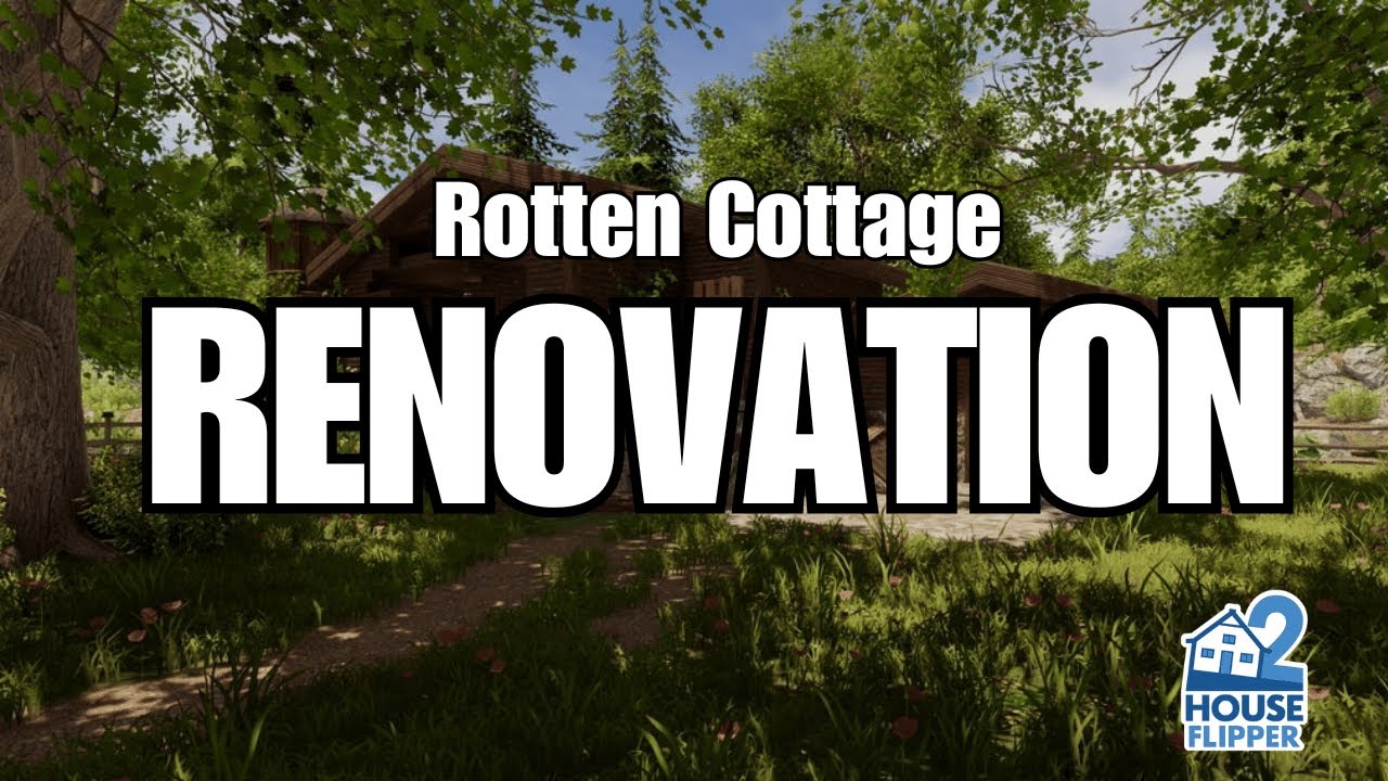 House Flipper 2 - Rotten Cottage Renovation (no commentary) - YouTube