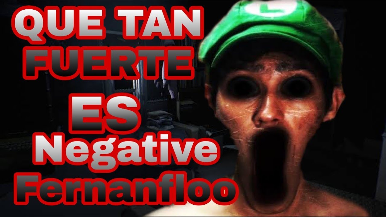 Que tan fuerte es negative fernanfloo - YouTube