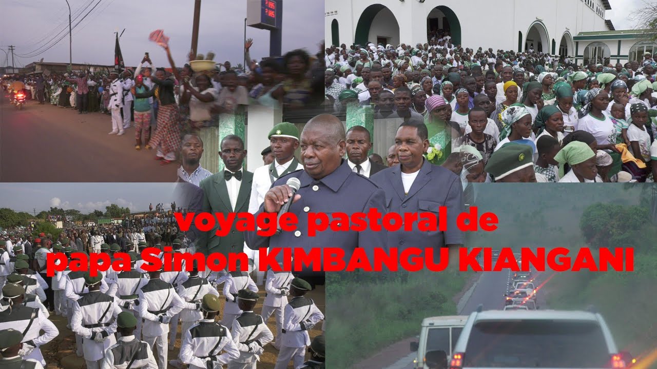 VOYAGE PASTORALE DE PAPA SIMON KIMBANGU KIANGANI DE NKAMBA- KINSHASA ...