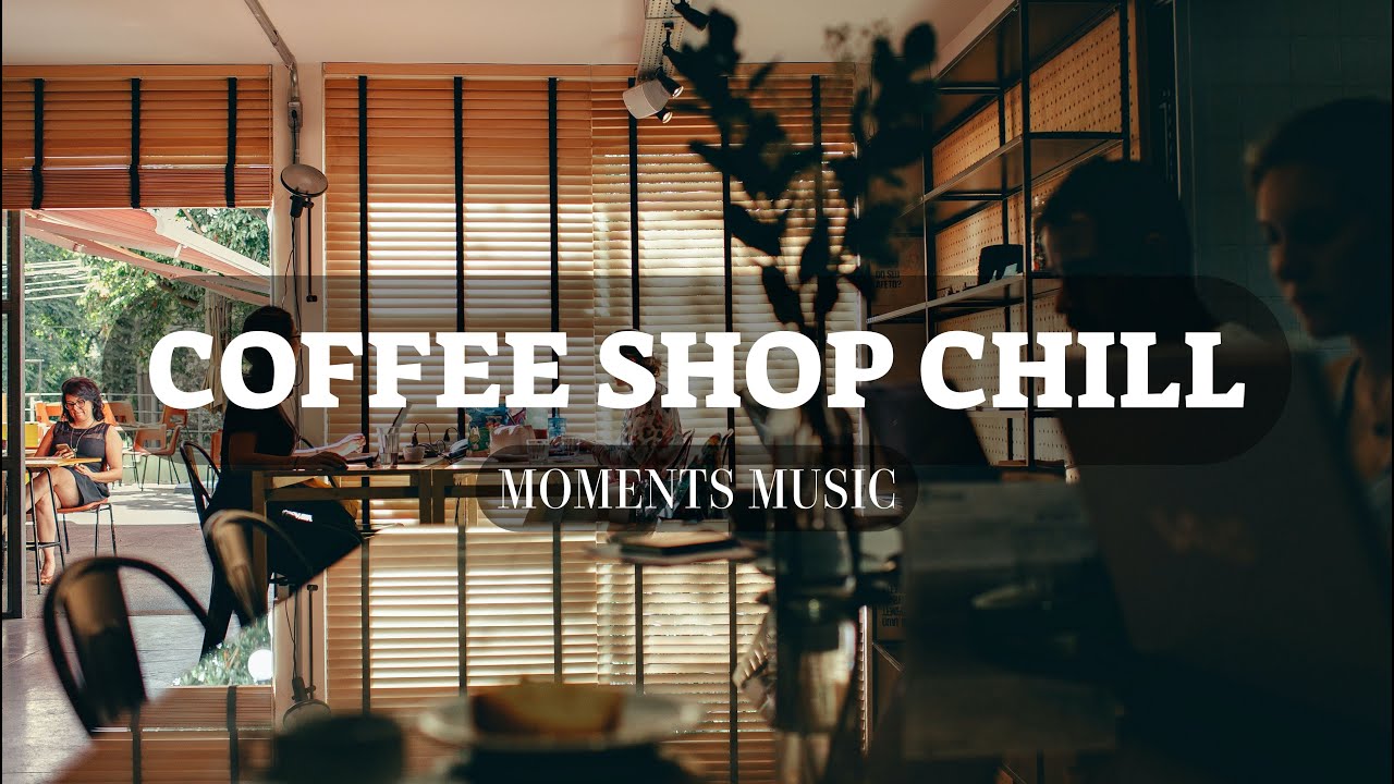 COFFEE SHOP CHILL - Morning Energy ChillOut R&B SOUL - YouTube